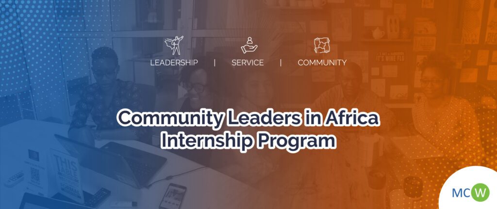 MCW GLOBAL HOLDS VIRTUAL COMMUNITY LEADERS IN AFRICA INTERNSHIP PROGRAM - MCW Global